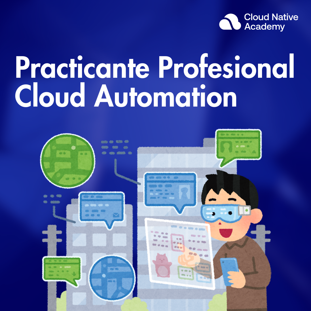 Practicante Profesional Cloud Automation - Cloudnative Academy